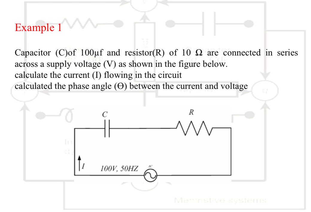 Solved Example 1Capacitor (C)of 100μf ﻿and resistor(R) ﻿of | Chegg.com
