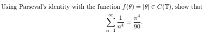 Solved Using Parseval's identity with the function f(0) = 0 | Chegg.com