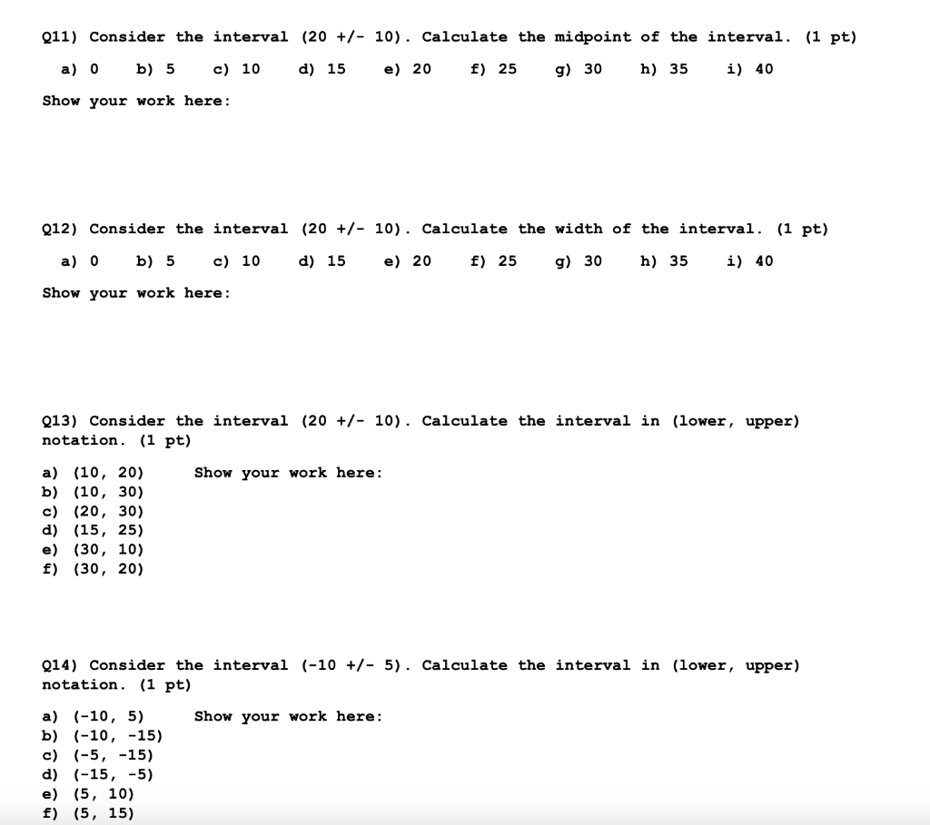 Solved Q11) Consider the interval (20+/−10). Calculate the | Chegg.com