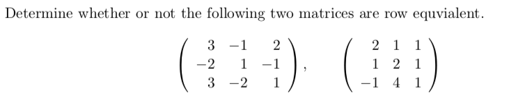 Solved Determine whether or not the following two matrices | Chegg.com