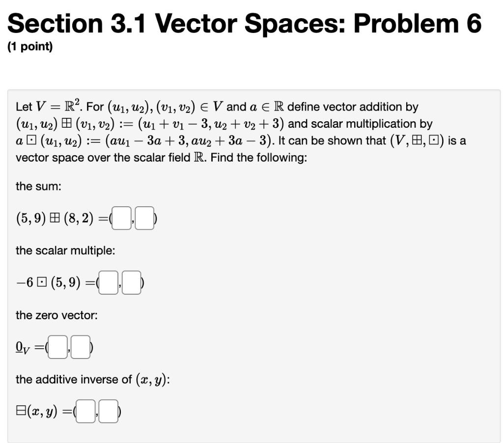 Solved Section 3.1 Vector Spaces: Problem 6 (1 point) Let | Chegg.com