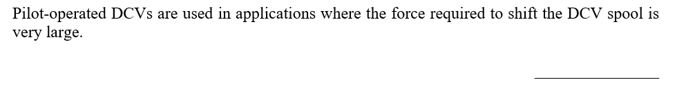 Solved Pilot-operated DCVs are used in applications where | Chegg.com