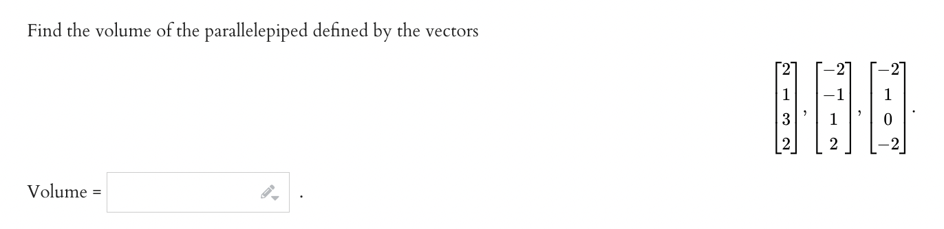 Solved Find the volume of the parallelepiped defined by the | Chegg.com