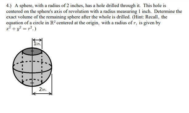 Solved 4.) A sphere, with a radius of 2 inches, has a hole | Chegg.com