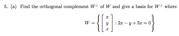 Solved 5. (a) Find the orthogonal complement W? of W and | Chegg.com