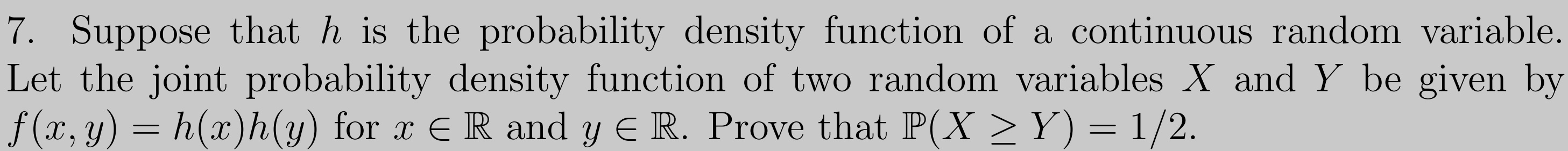 Solved 7. Suppose that h is the probability density function | Chegg.com