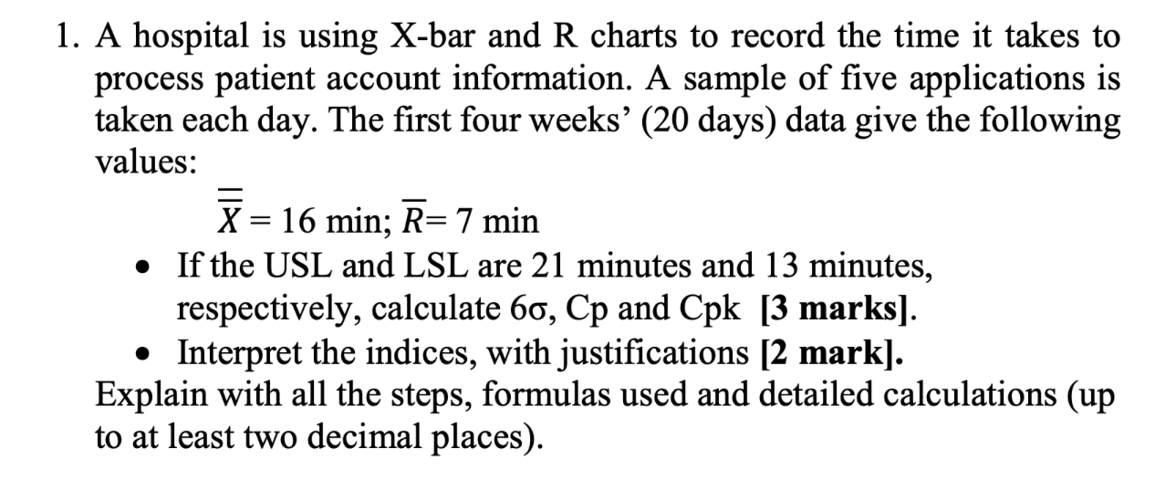 Solved 1. A hospital is using X-bar and R charts to record | Chegg.com