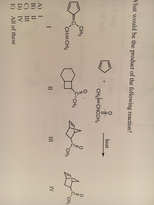 Solved What would be the product of the following reaction? | Chegg.com