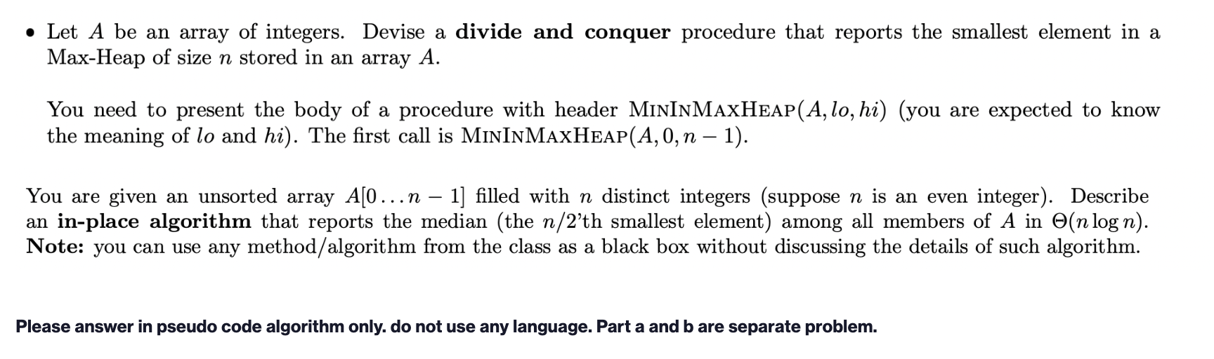 Solved - Let A be an array of integers. Devise a divide and | Chegg.com