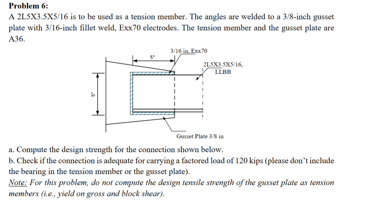 Solved Problem 6: A 2 L5X3.5X5/16 is to be used as a tension | Chegg.com