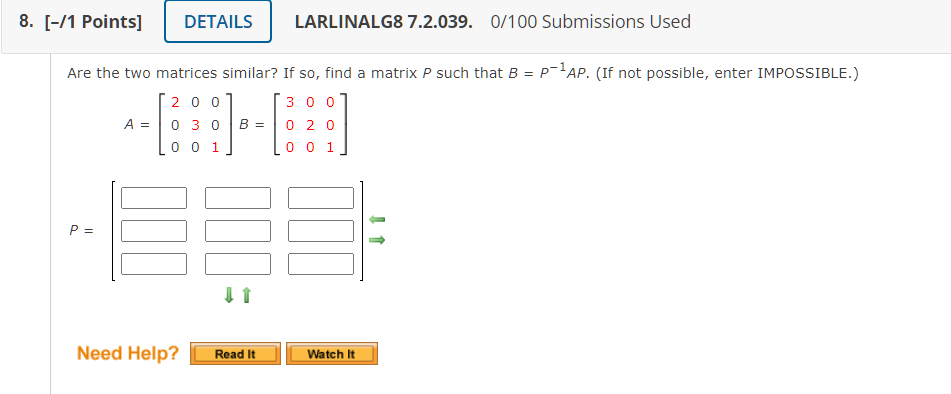 Solved Are the two matrices similar? If so, find a matrix P | Chegg.com