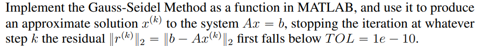 Solved Implement the Gauss-Seidel Method as a function in | Chegg.com