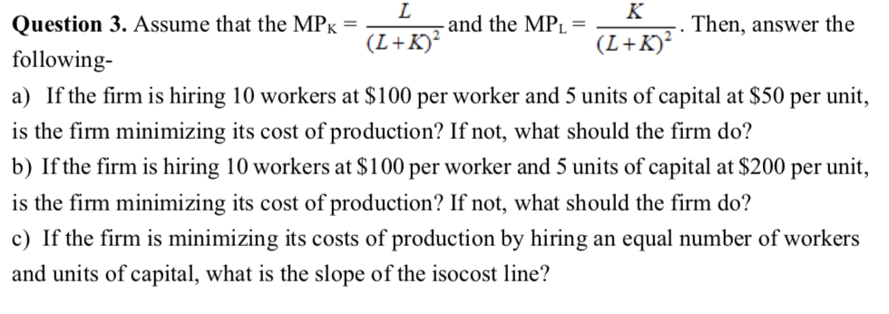 Solved L K Question 3. Assume that the MPK = and the MPL = | Chegg.com