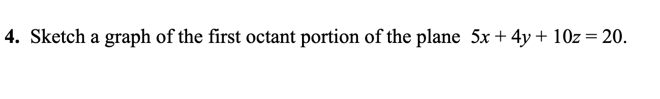Solved 4. Sketch a graph of the first octant portion of the | Chegg.com