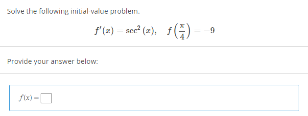 Solved Solve the following initial-value problem. f'(x) = | Chegg.com