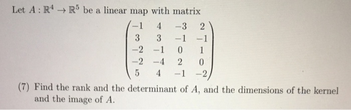Solved Let A : R4 → R5 be a linear map with matrix Find the | Chegg.com