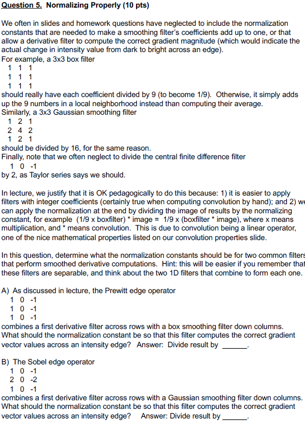 Question 5. Normalizing Properly (10 pts) We often in | Chegg.com