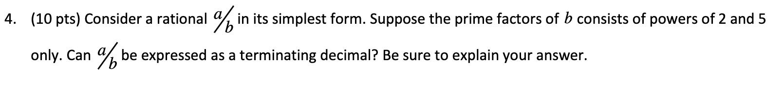 Solved 4. (10 pts) Consider a rational a/b in its simplest | Chegg.com Solved 4. (10 pts) Consider a rational a/b in its simplest | Chegg.com