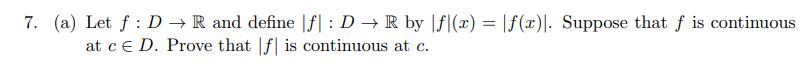 Solved 7. (a) Let f:D→R and define ∣f∣:D→R by ∣f∣(x)=∣f(x)∣. | Chegg.com