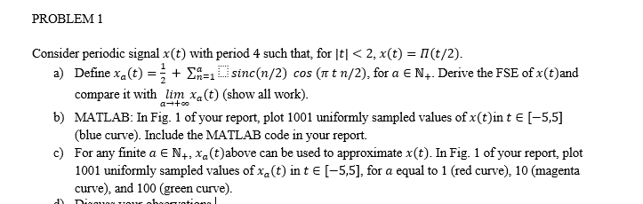 PROBLEM 1 Consider periodic signal x(t) with period 4 | Chegg.com