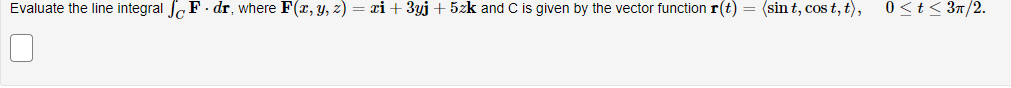 Solved Evaluate the line integral ScF. dr, where F(2,4, 2) = | Chegg.com