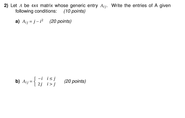 Solved 2) Let A be 4×4 matrix whose generic entry Aij. Write | Chegg.com
