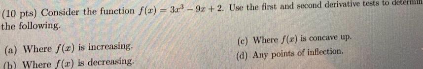Solved (10 pts) Consider the function f(x) = 3r3 - 9x + 2. | Chegg.com