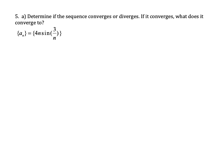 Solved 5. a) Determine if the sequence converges or | Chegg.com