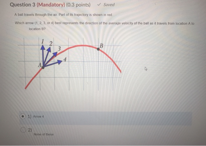 Solved Question 3 (Mandatory) (0.3 points) Saved A ball | Chegg.com