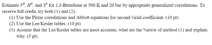 Solved Estimate VR,HR, and SR for 1,3 -Butadiene at 500 K | Chegg.com