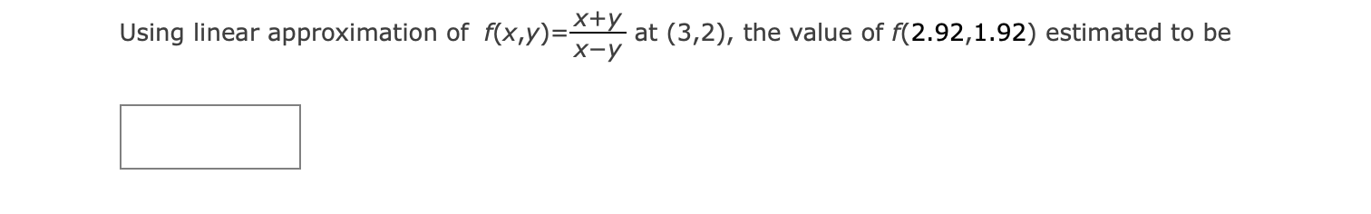 Solved Using Linear Approximation Of F X Y X−yx Y At 3 2