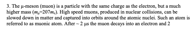 Solved 3. The u-meson (muon) is a particle with the same | Chegg.com