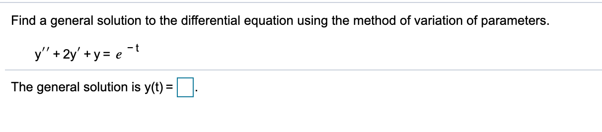 Solved Find a general solution to the differential equation | Chegg.com