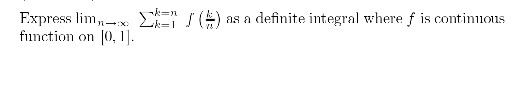 Solved Express lim,- function on (0,11 / () as a definite | Chegg.com