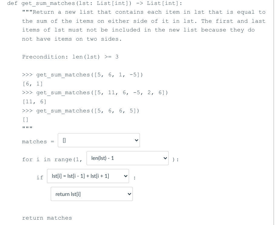 Solved def get_sum_matches (1st: List[int]) -> List[int]: | Chegg.com