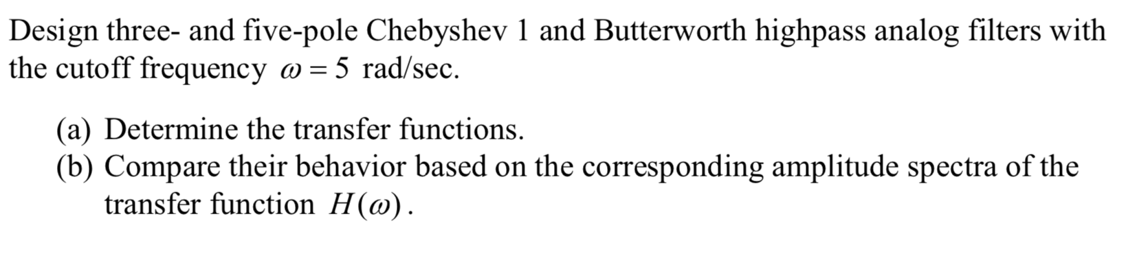 Solved Design three- and five-pole Chebyshev 1 and | Chegg.com