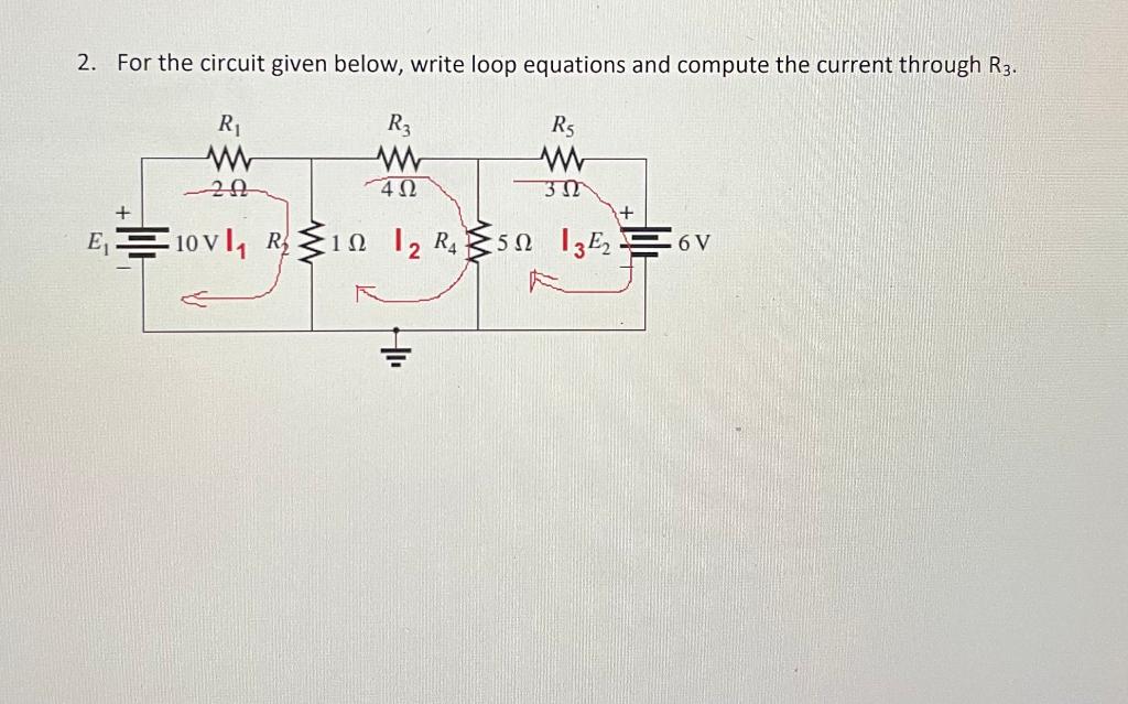 Solved 2. For the circuit given below, write loop equations | Chegg.com
