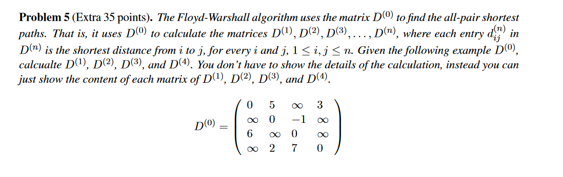 Solved Problem 5 (Extra 35 points). The Floyd-Warshall | Chegg.com