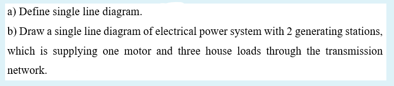 Solved a) Define single line diagram. b) Draw a single line | Chegg.com