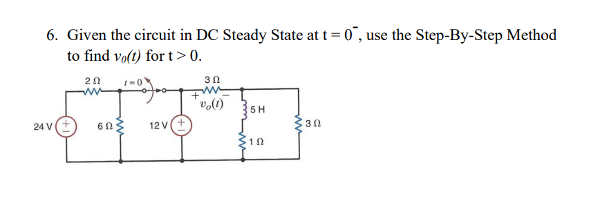 Solved Given the circuit in DC ﻿Steady State at t=0-, ﻿use | Chegg.com
