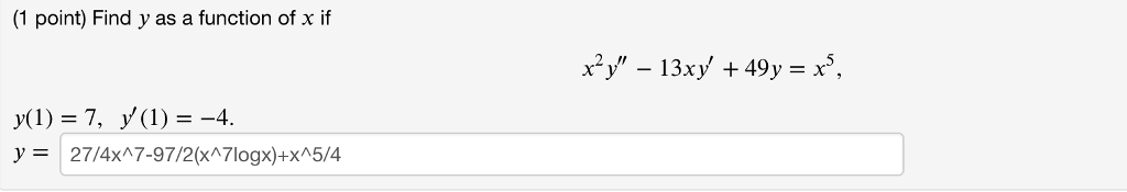 Solved (1 point) Find 𝑦y as a function of 𝑥x if | Chegg.com