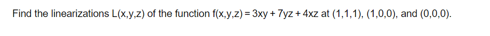 Solved Find The Linearizations L X Y Z Of The Function