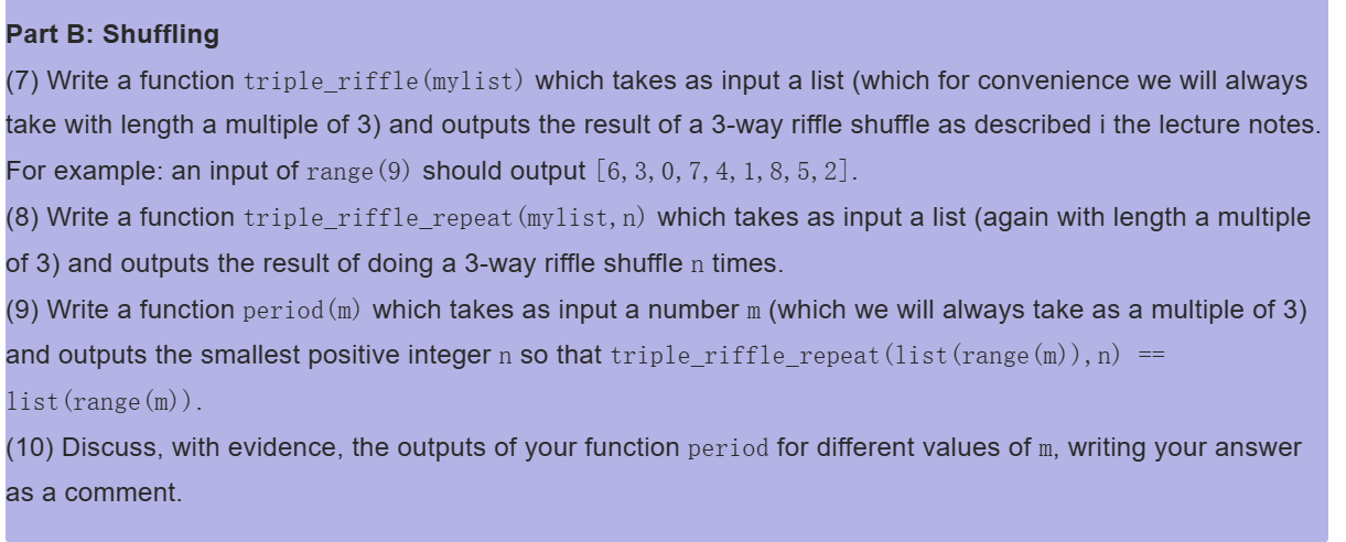 Solved Part B: Shuffling(7) ﻿Write a function triple_riffle | Chegg.com