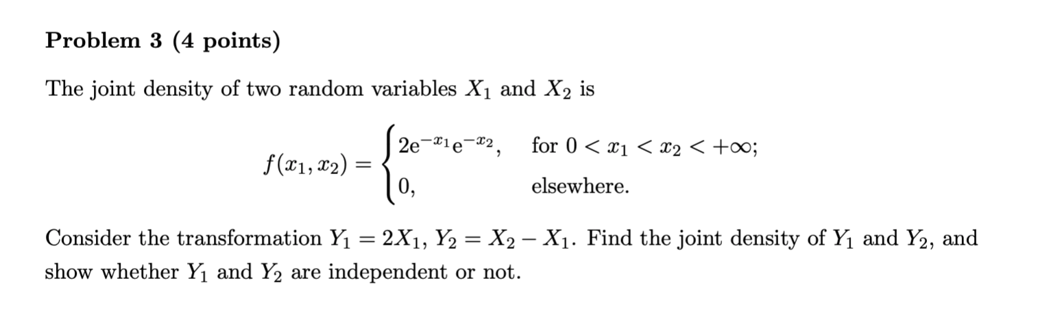 Solved Problem 3 (4 points) The joint density of two random | Chegg.com