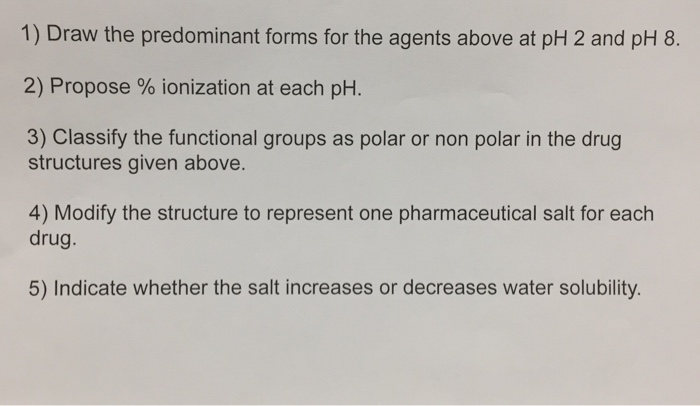 Solved 1) Draw the predominant forms for the agents above at | Chegg.com