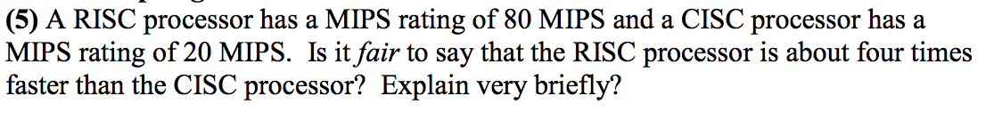 Solved (5) A RISC processor has a MIPS rating of 80 MIPS and | Chegg.com