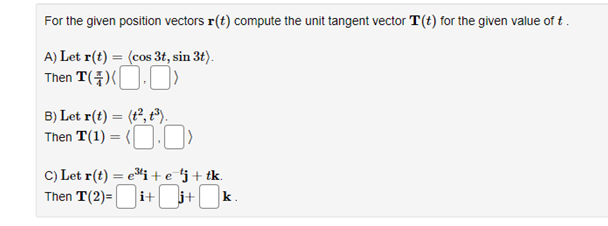 Solved For the given position vectors r(t) compute the unit | Chegg.com