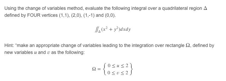 Solved Using the change of variables method, evaluate the | Chegg.com