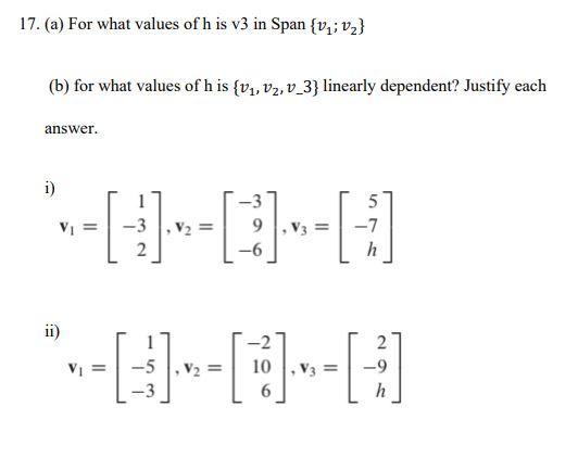 Solved 17. (a) For what values of h is v3 in Span {v1;v2} | Chegg.com