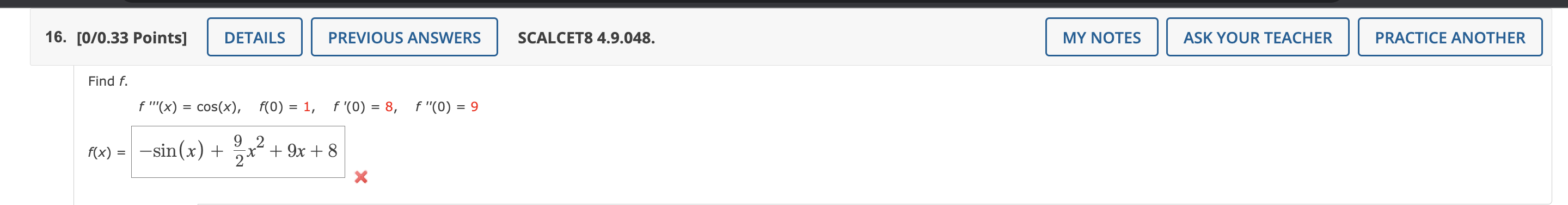 Solved Find f. f′′′(x)=cos(x),f(0)=1,f′(0)=8,f′′(0)=9 | Chegg.com